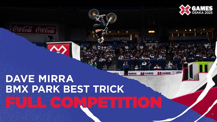 X Games Osaka 2025 - Dave Mirra BMX Park Best Trick